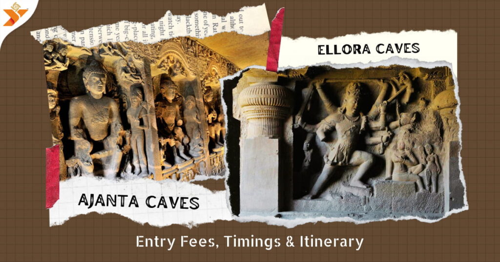 Ajanta Ellora Caves Photos, Entry Fees, Timings & Itinerary