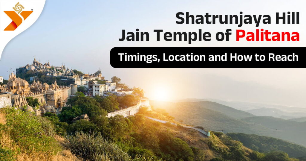 Palitana Shatrunjaya Temple Timing, History and Number of Steps