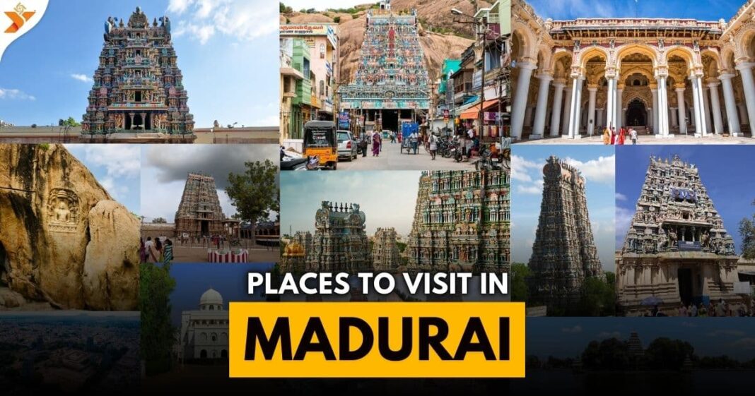 9 Famous Places to Visit in Madurai, Tamil Nadu