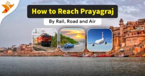 How to Reach Prayagraj Kumbh Mela (Check before Your Visit)