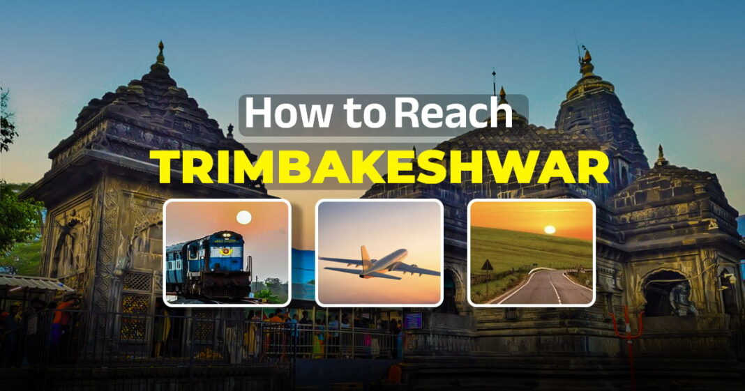 How to Reach The Trimbakeshwar - Nearby Places & Stay Options