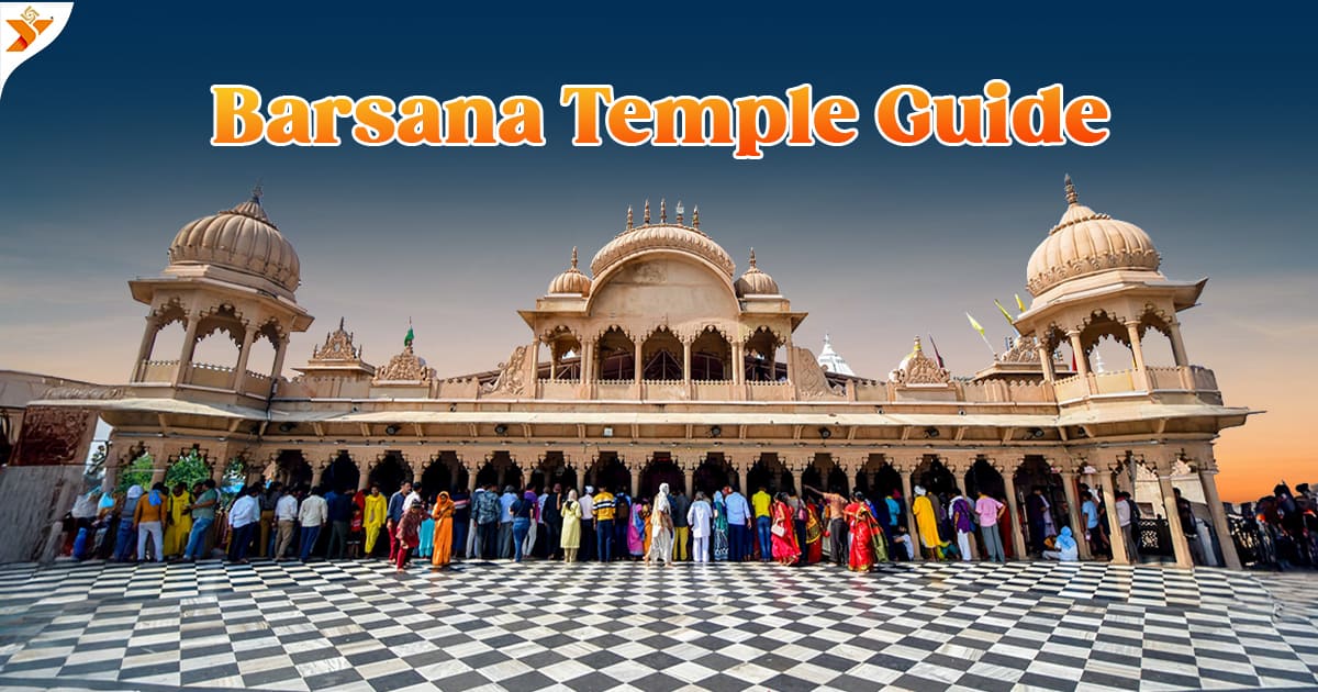 Barsana Temple Guide - History, Timings & Festivals
